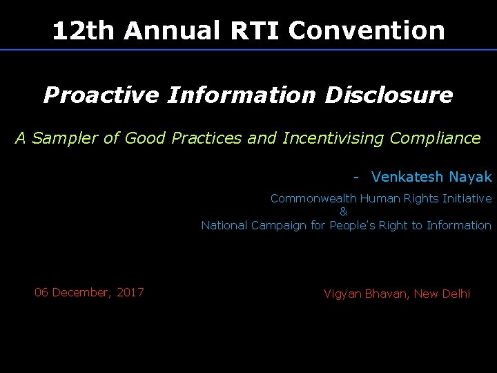12 th Annual RTI Convention Proactive Information Disclosure