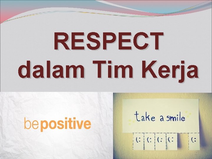RESPECT dalam Tim Kerja Kutipan Hari Ini Masa