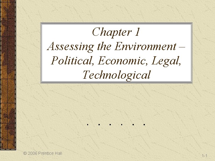 Chapter 1 Assessing the Environment Political Economic Legal
