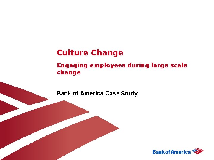 Culture Change Engaging employees during large scale change