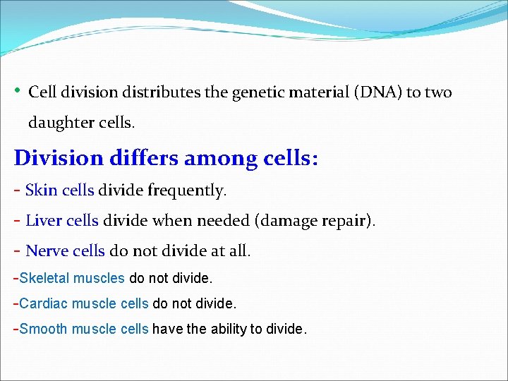 Lecture 6 Cell division The continuity of life