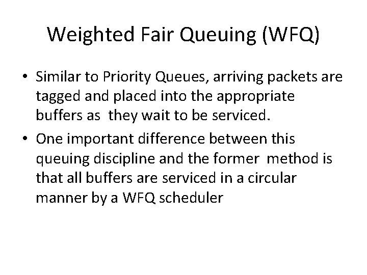 Comparison and Analysis of FIFO PQ and WFQ
