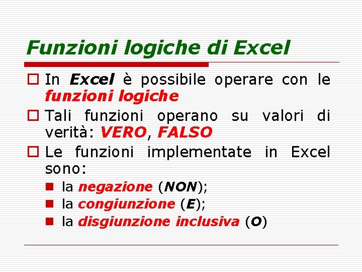 Funzioni logiche di Excel o In Excel possibile