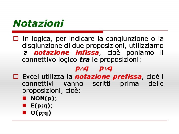 Funzioni logiche di Excel o In Excel possibile