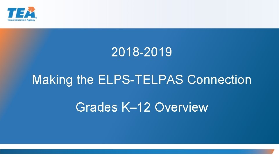2018 2019 Making the ELPSTELPAS Connection Grades K