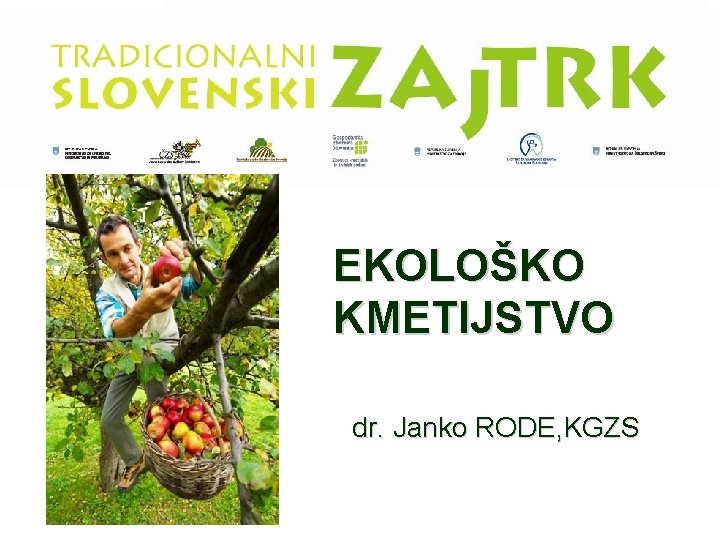 EKOLOKO KMETIJSTVO dr Janko RODE KGZS KAJ JE