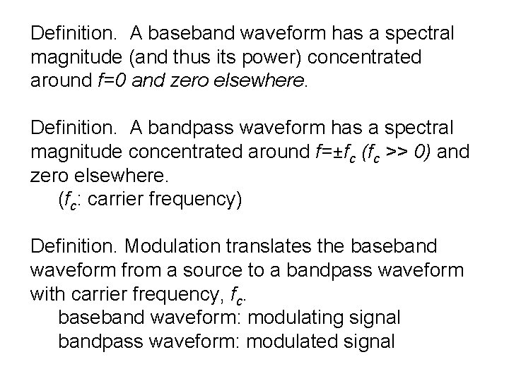Chapter 4 Bandpass Signaling In this chapter we