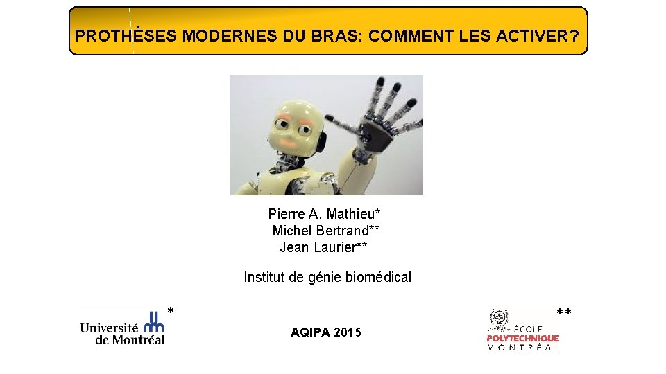 PROTHSES MODERNES DU BRAS COMMENT LES ACTIVER Pierre