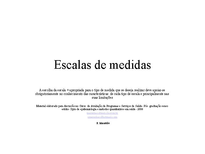 Escalas de medidas A escolha da escala apropriada