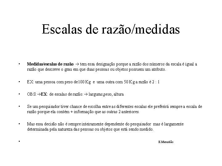 Escalas de medidas A escolha da escala apropriada