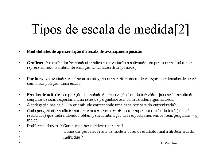 Escalas de medidas A escolha da escala apropriada