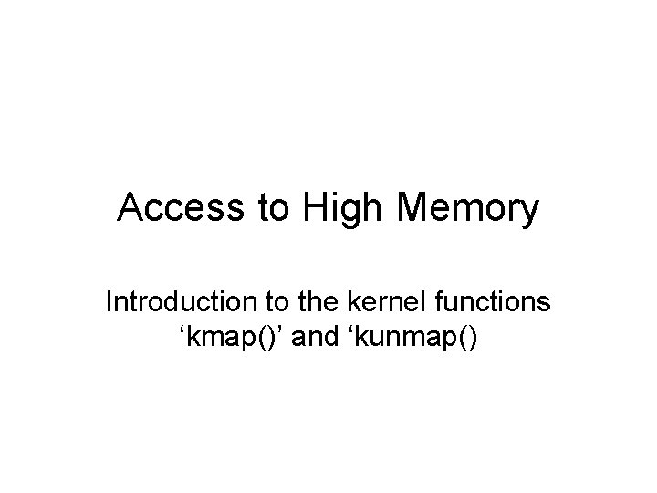 Access to High Memory Introduction to the kernel