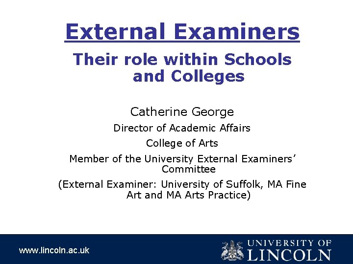 External Examiners Their role within Schools and Colleges