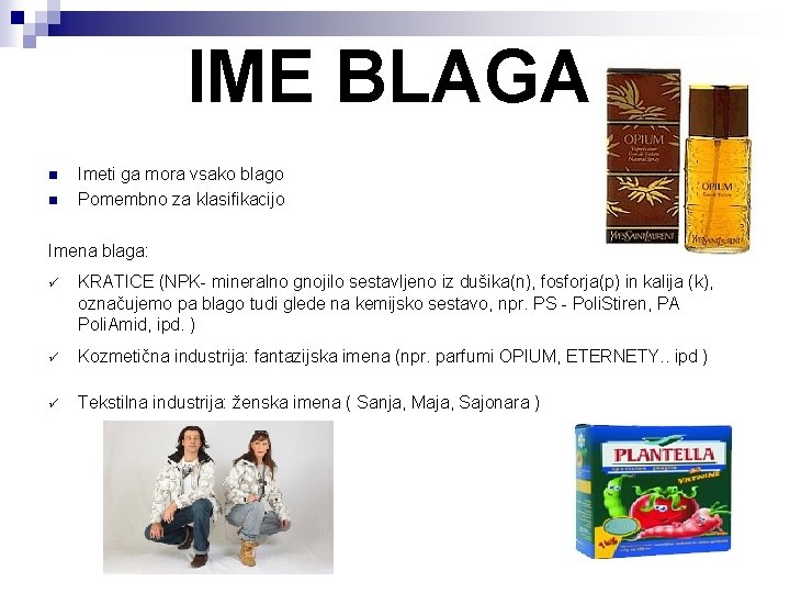 BLAGO OSNOVNI POJMI BLAGA 1 Vsak lovek ima