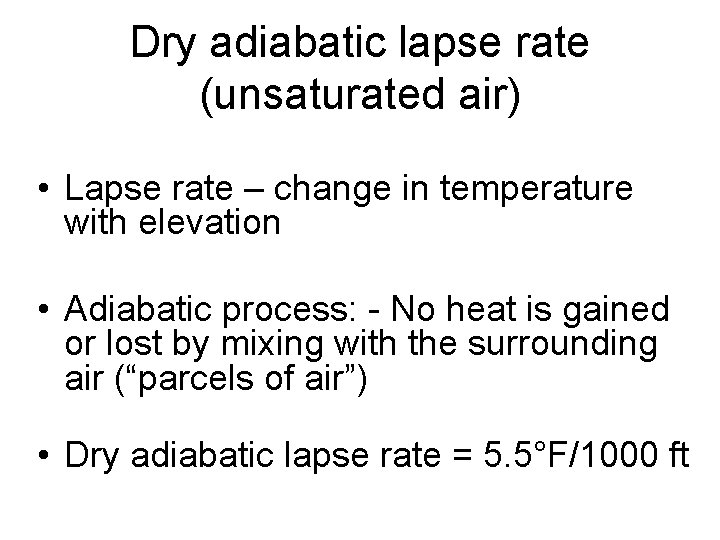 Atmospheric Stability The resistance of the atmosphere to