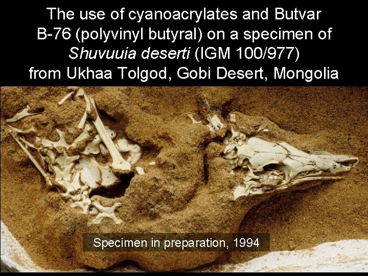 The use of cyanoacrylates and Butvar B76 polyvinyl