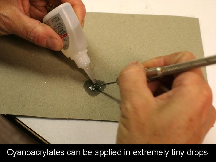 The use of cyanoacrylates and Butvar B76 polyvinyl