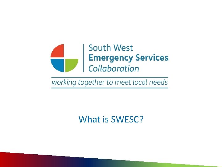 What is SWESC The SWESC Vision Working together
