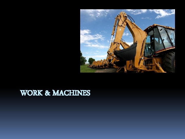 ENERGY Work and Power Simple Machines Kinetic Energy