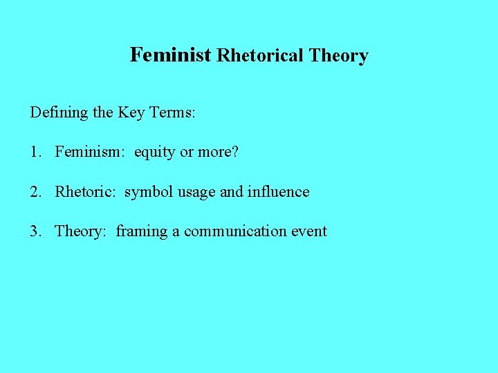 Feminist Rhetorical Theory Defining the Key Terms 1
