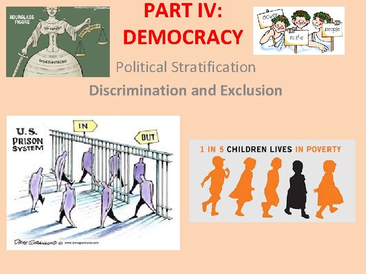 PART IV DEMOCRACY Political Stratification Discrimination and Exclusion