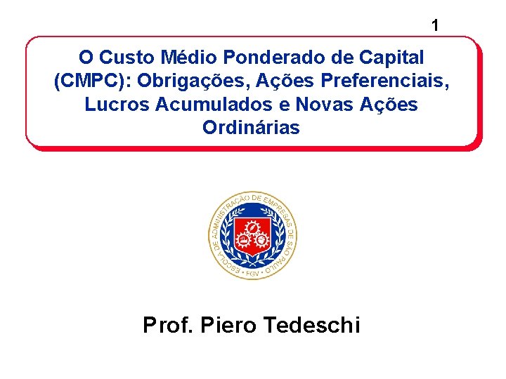 1 O Custo Mdio Ponderado de Capital CMPC