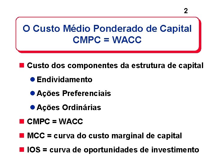 1 O Custo Mdio Ponderado de Capital CMPC