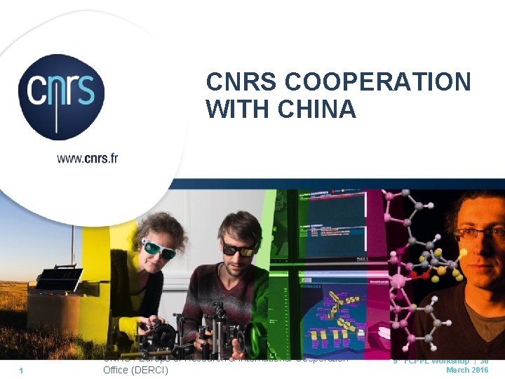 CNRS COOPERATION WITH CHINA 1 CNRS I Europe