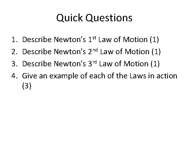Quick Questions 1 2 3 4 Describe Newtons