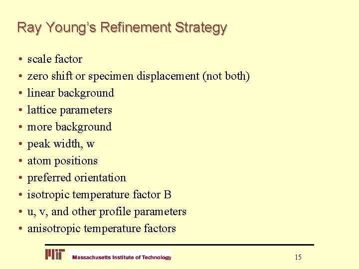 Basics of Rietveld Refinement Scott A Speakman 13