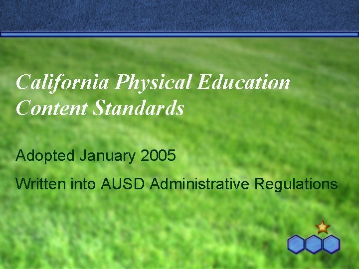 Physical Education California Physical Education Content Standards Adopted