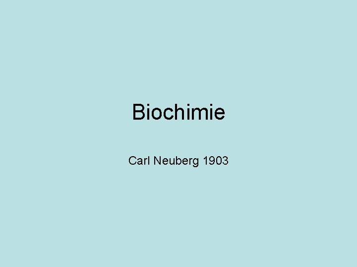 Biochimie Carl Neuberg 1903 Object Vivant Les organismes