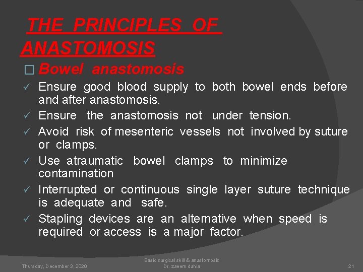 BASIC SURGICAL SKILLS AND ANASTOMOSIS Dr Zaeem Fezea