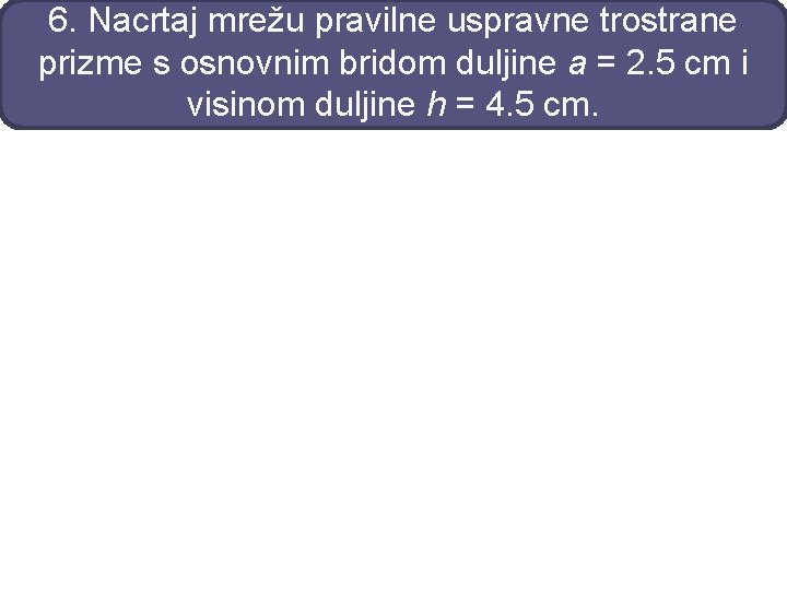 Geometrijska tijela Prizma UPAMTI Geometrijsko tijelo je dio