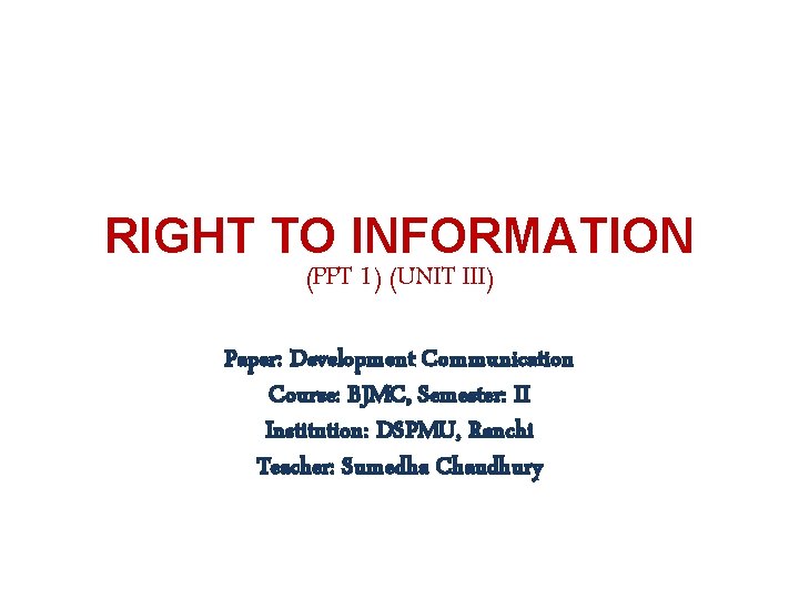 RIGHT TO INFORMATION PPT 1 UNIT III Paper