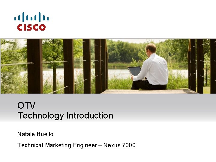 OTV Technology Introduction Natale Ruello Technical Marketing Engineer