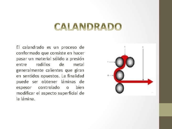 CALANDRADO El calandrado es un proceso de conformado