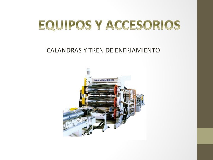 CALANDRADO El calandrado es un proceso de conformado