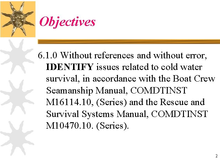 Survival Techniques Cold Water Survival Objectives 6 1