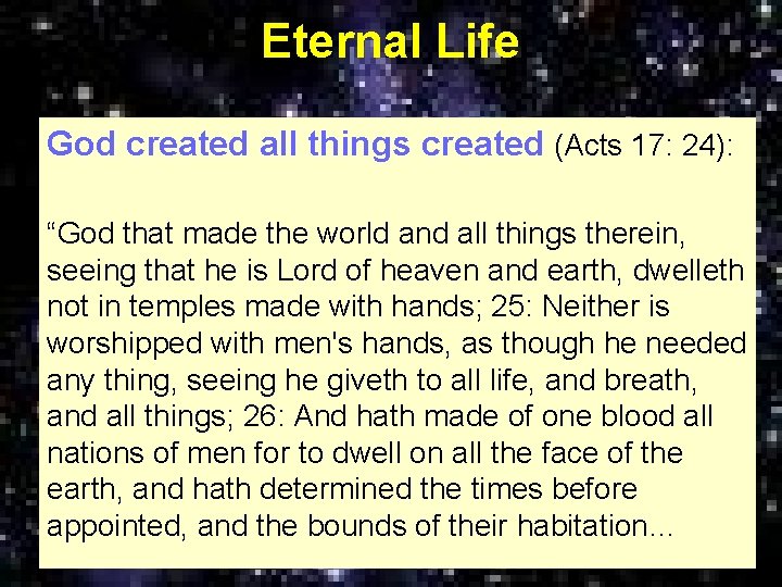 Eternal Life God created all things created Acts