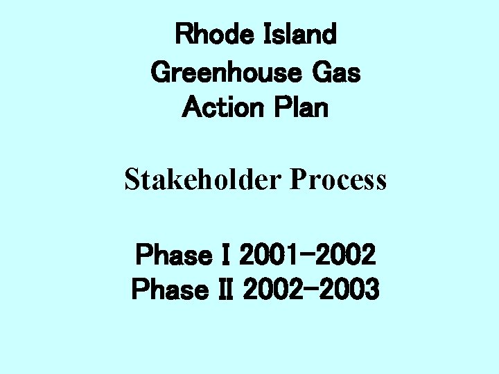 Rhode Island Greenhouse Gas Action Plan Stakeholder Process