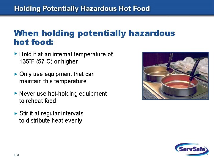 When holding potentially hazardous food Check internal temperatures
