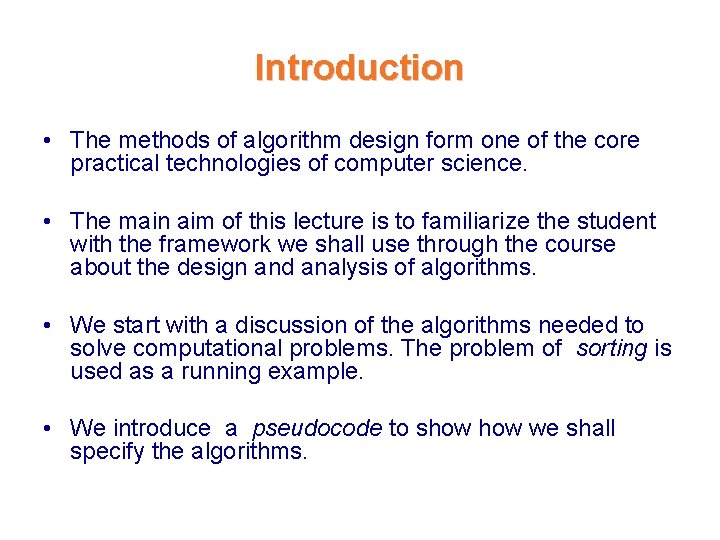 Algorithms Introduction The methods of algorithm design form