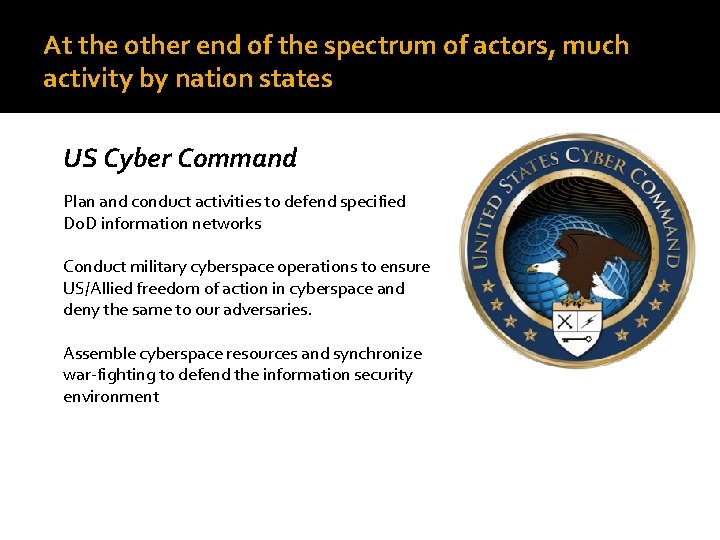 Notes on The Cyber Threat The threat gets