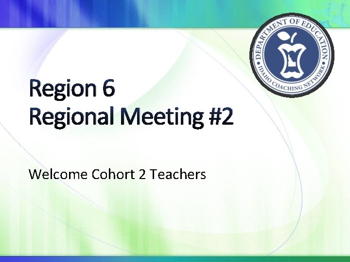 Region 6 Regional Meeting 2 Welcome Cohort 2
