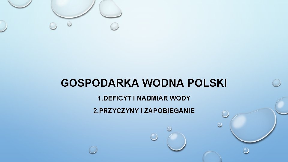 GOSPODARKA WODNA POLSKI 1 DEFICYT I NADMIAR WODY