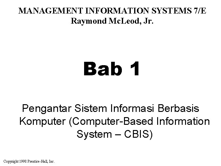 MANAGEMENT INFORMATION SYSTEMS 7E Raymond Mc Leod Jr