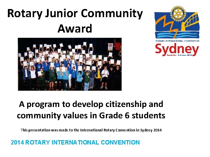 Rotary Junior Community Award A program to develop