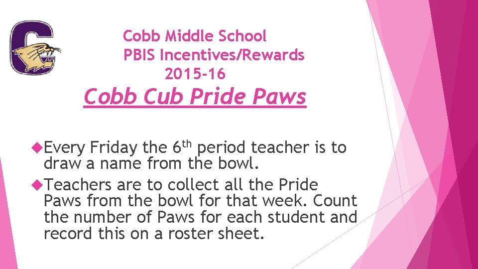 PBIS Incentive Program 2015 16 Cobb Middle School