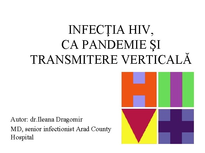 INFECIA HIV CA PANDEMIE I TRANSMITERE VERTICAL Autor